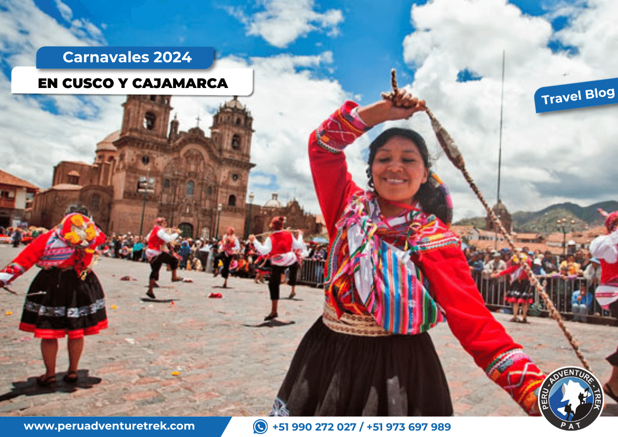 Carnavales 2024 en Cusco y Cajamarca - Blog Peru Adventure Trek