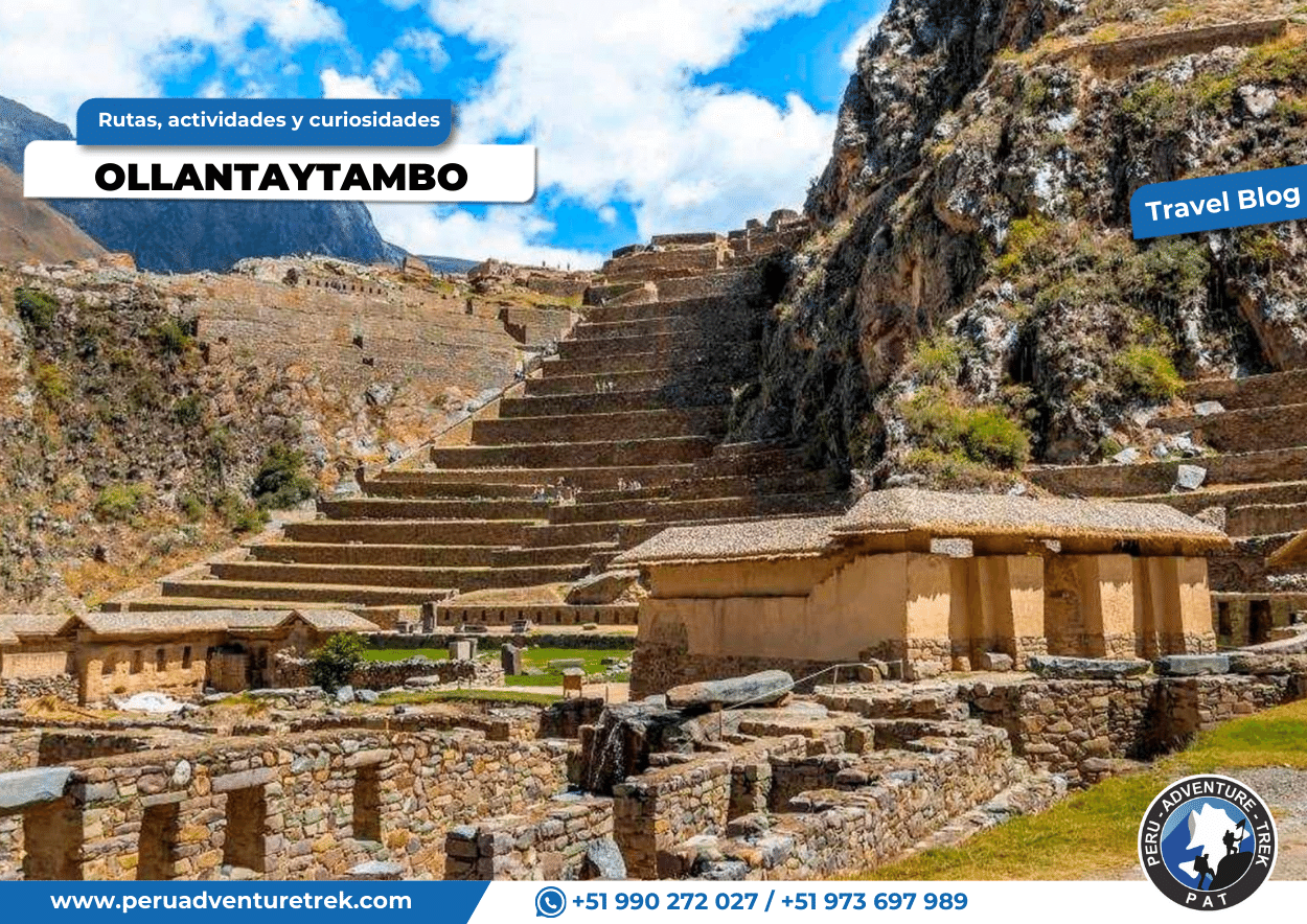 Ollantaytambo: Rutas, actividades y curiosidades - Blog Peru Adventure Trek